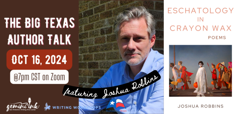 The Big Texas Author Talk featuring Joshua Robbins - Gemini Ink